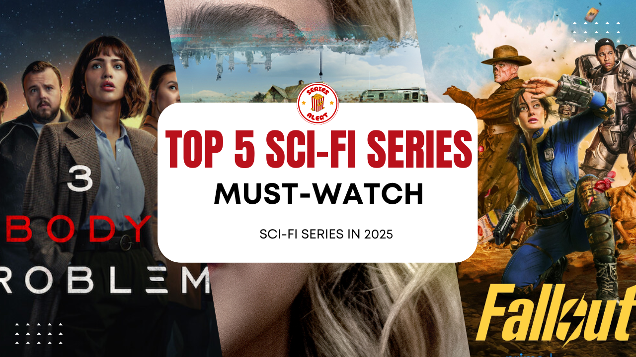 Top 5 Must-Watch Sci-Fi Series in 2025 - Series Alert